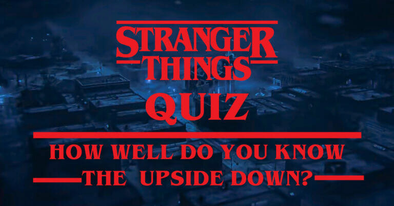 Stranger Things Quiz: Test Your Knowledge On All Things Stranger Things
